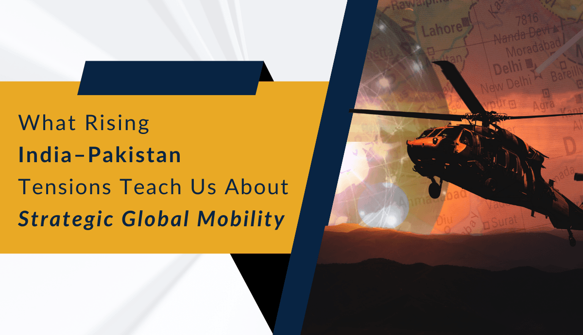 India–Pakistan Tensions: Why Global Mobility Matters in 2025